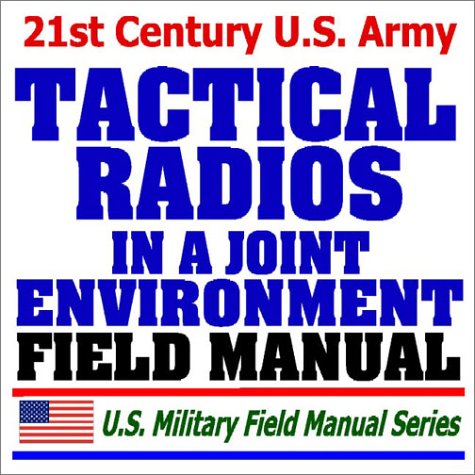 21st Century U.S. Army Tactical Radios and Communications Procedures in ...