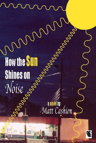 How the Sun Shines on Noise eBook : Cashion, Matthew: Amazon.in: Kindle ...