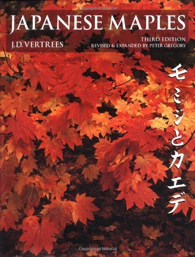 Japanese Maples: The Complete Guide to Selection and Cultivation ...