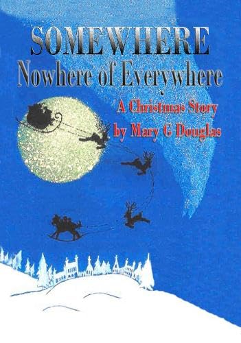 Somewhere, Nowhere of Everywhere: Amazon.co.uk: Douglas, Mary G ...