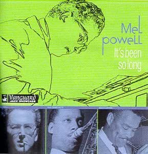 It's Been Too Long: Mel Powell, Benny Goodman, Edgar Sampson, Ian Gomm ...