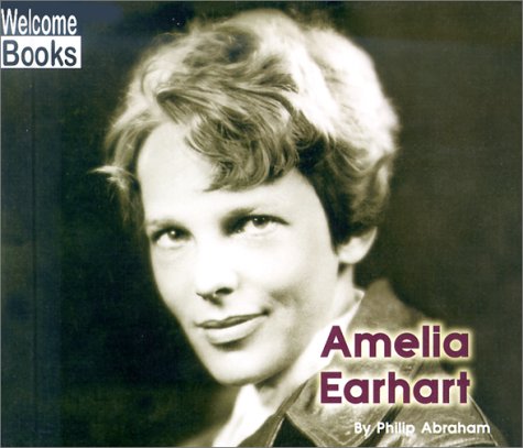 Welcome Books: Amelia Earhart : Abraham, Philip: Amazon.in: Books