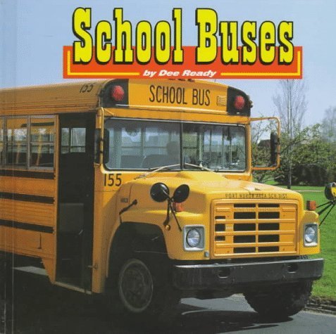 School Buses (Transportation) by Dee Ready (1997-09-01): Amazon.com: Books