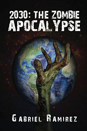 2030 The Zombie Apocalypse (English Edition) eBook : Ramirez, Gabriel ...