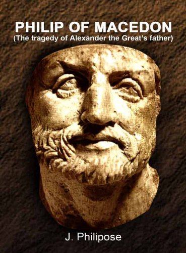 Philip of Macedon - Kindle edition by J.Philipose. Literature & Fiction ...