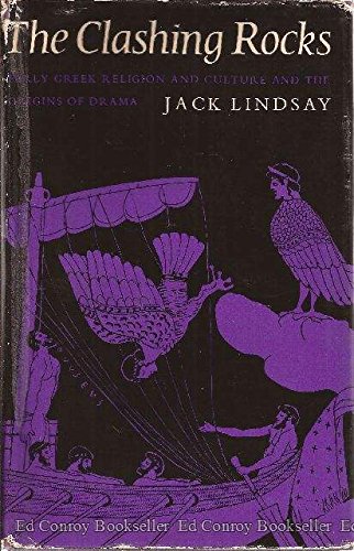 The Clashing Rocks: A Study of Early Greek Religion and Culture and the ...