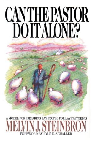 Can the Pastor Do It Alone? A Model For Preparing Lay People For Lay ...