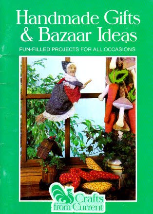Handmade Gifts & Bazaar Ideas: Fun-Filled Projects for All Occasions ...