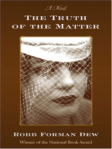 The Truth of the Matter: Dew, Robb Forman: 9780786283842: Amazon.com: Books