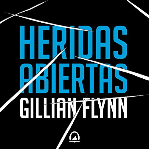 Amazon.com: Heridas Abiertas [Sharp Objects] (Audible Audio Edition): Gillian Flynn, Yareli ...