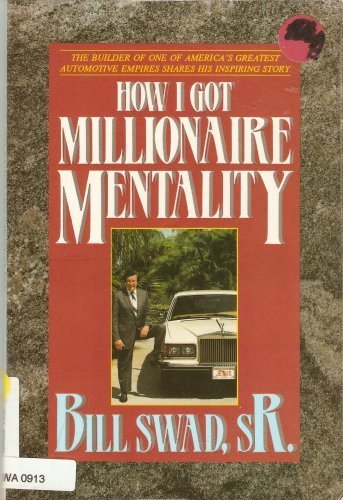 How I Got Millionaire Mentality: Bill Swad Sr: 9780939241781: Amazon ...