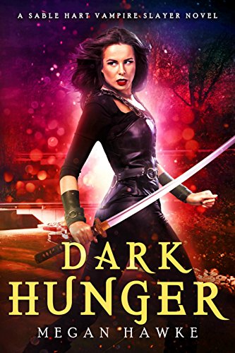 Amazon.com: Dark Hunger (A Sable Hart Vampire Slayer Novel Book 2 ...