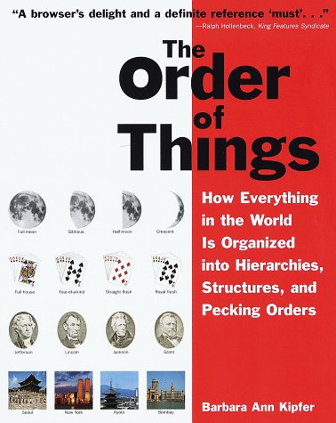 The Order of Things: How Everything in the World Is Organized into ...