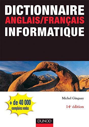 DICTIONNAIRE INFORMATIQUE ANGLAIS-FRANCAIS 14EME EDITION: Ginguay ...