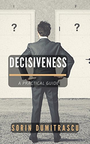 Amazon.com: Decisiveness: A Practical Guide (Essential Book 6) eBook ...
