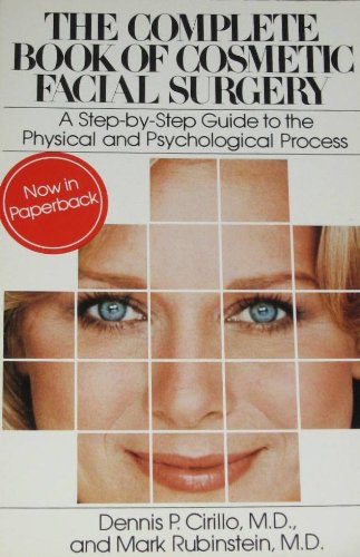 Buy The Complete Book of Cosmetic Facial Surgery: A Step-By-Step Guide ...