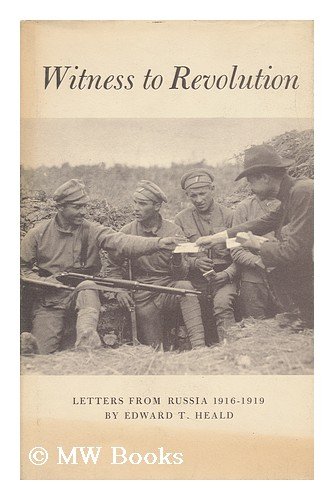 Witness to Revolution: Heald, Edward; Gidney, James B. (editor ...