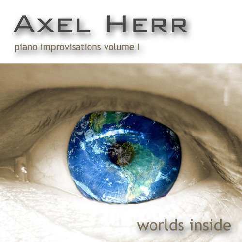 Play Piano Improvisations Volume I: Worlds Inside by Axel Herr on ...