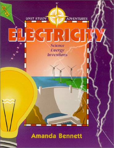 Electricity: Science, Energy, and Inventions (Unit Study Adventures ...