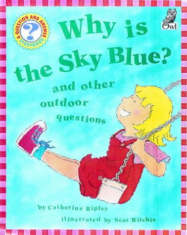 Why is the Sky Blue? (Question & Answer Storybooks) : Ripley, Catherine ...