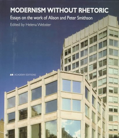 Delete Modernism without Rhetoric The Work of Alison and Peter Smithson ...