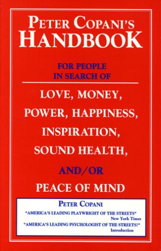 Peter Copani's Handbook for People in Search of Love, Money, Power ...