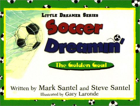 Buy Soccer Dreamin: The Golden Goal Book Online at Low Prices in India ...