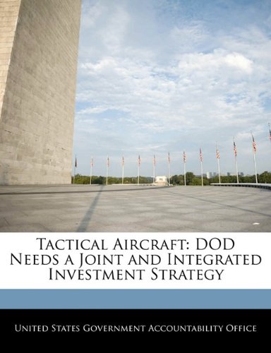 Amazon.co.jp: Tactical Aircraft: Dod Needs a Joint and Integrated ...