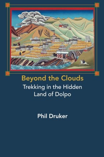 Beyond the Clouds: Trekking in the Hidden Land of Dolpo: Amazon.co.uk ...