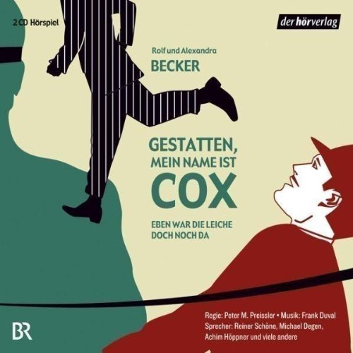 Gestatten Mein Name Ist Cox: Eben war die Leiche noch da - Reiner ...