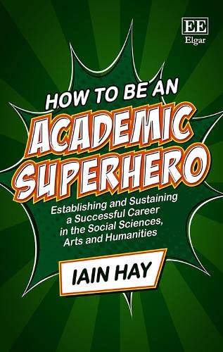 Amazon.com: How to be an Academic Superhero: Establishing and ...