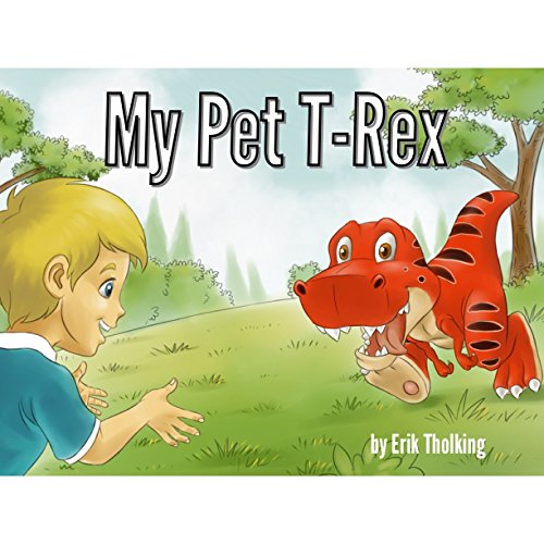 My Pet T-Rex eBook : Tholking, Erik: Amazon.ca: Kindle Store