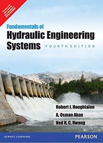 Fundamentals of Hydraulic Engineering Systems, 4th ed.: Houghtalen ...