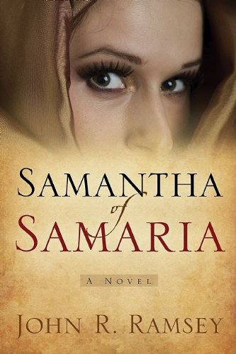 Samantha of Samaria: Ramsey, John R.: 9781606150054: Amazon.com: Books