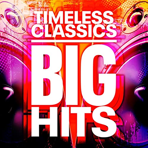 Timeless Classics - Big Hits [Explicit] by VARIOUS ARTISTS on Amazon ...