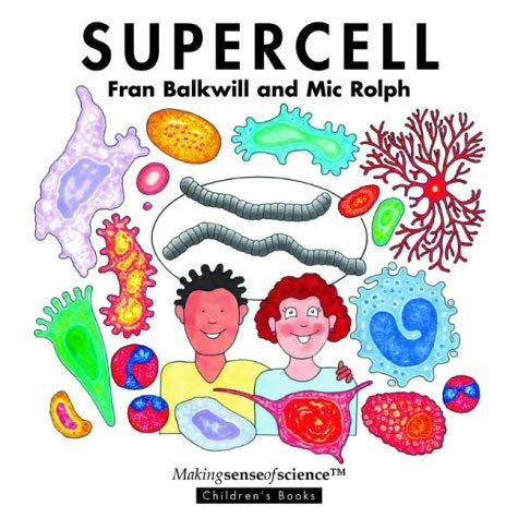 Supercell (Making Sense of Science) : Balkwill, Frances R., Rolph, Mic ...