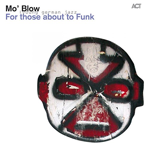 Spiele For Those About To Funk von Mo' Blow auf Amazon Music ab