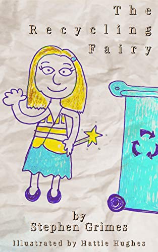The Recycling Fairy eBook : GRIMES, STEPHEN, Grimes, Hattie: Amazon.in ...
