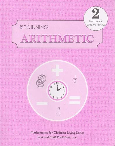 Beginning Arithmetic Grade 2 Workbook 2 Lessons 41-82: Rod and Staff: 9780739907214: Amazon.com ...