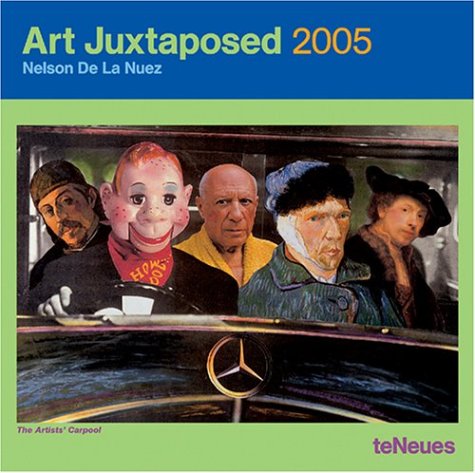 Art Juxtaposed 2005 Calendar: De LA Nuez, Nelson: 9783832706678: Amazon ...