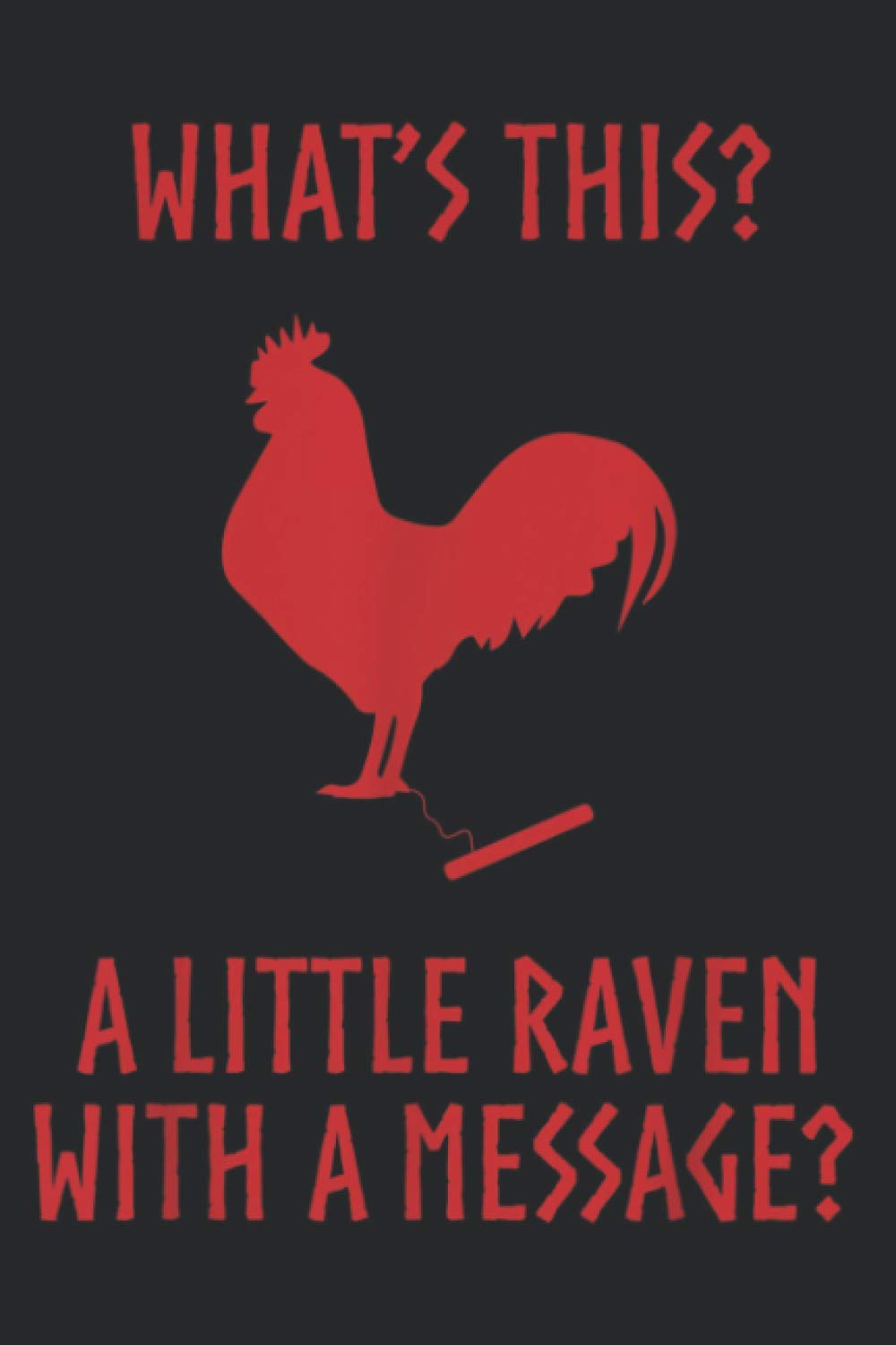 Vikings Norse Mythology Norsemen Funny Raven Message Chicken A5 To ...