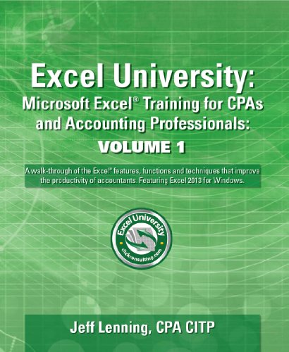 Excel University Volume 1 - Featuring Excel 2013 for Windows: Microsoft ...
