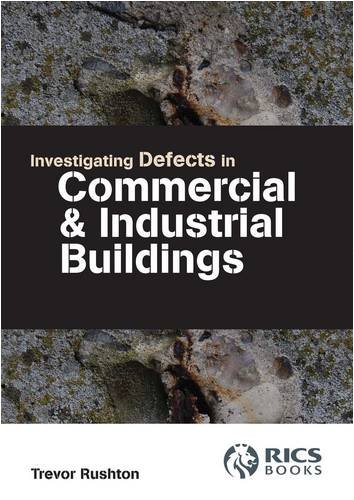 Investigating Defects in Commercial and Industrial Buildings: Trevor ...