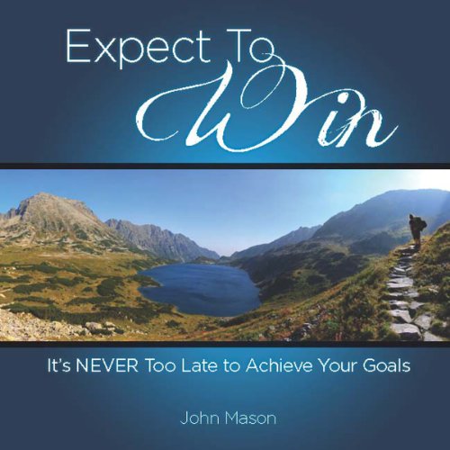 Amazon.com: Expect to Win: It's Never Too Late to Achieve Your Goals ...