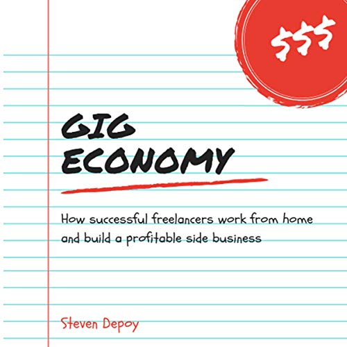 Amazon.com: Gig Economy: How Successful Freelancers Work from Home and ...