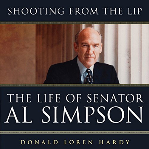 Amazon.com: Shooting from the Lip: The Life of Senator Al Simpson ...