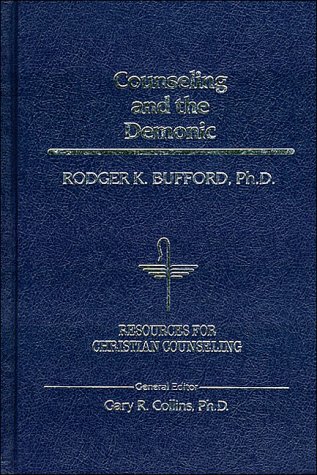 Counseling and the Demonic (RESOURCES FOR CHRISTIAN COUNSELING ...
