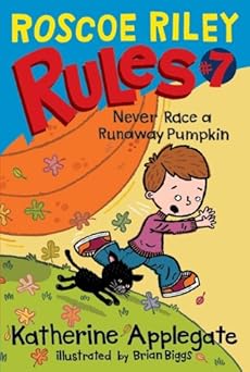 Roscoe Riley Rules #7: Never Race a Runaway Pumpkin: Applegate ...