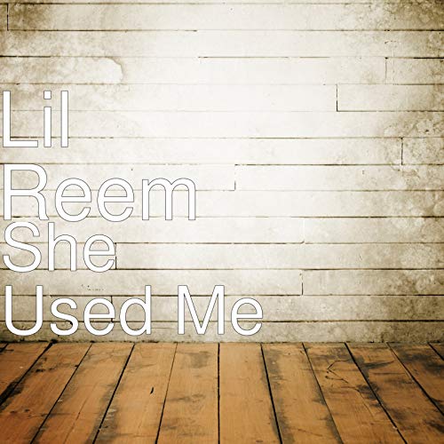 Écouter She Used Me par Lil Reem sur Amazon Music Unlimited