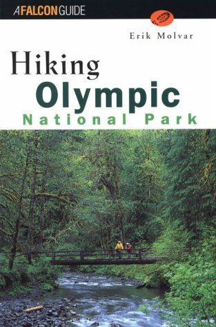 The Trail Guide to Olympic National Park (A Falcon guide): Erik Molvar ...